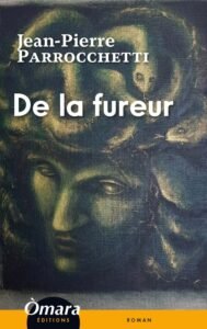De la fureur » Òmara Editions Roman Jean Pierre Parrocchetti